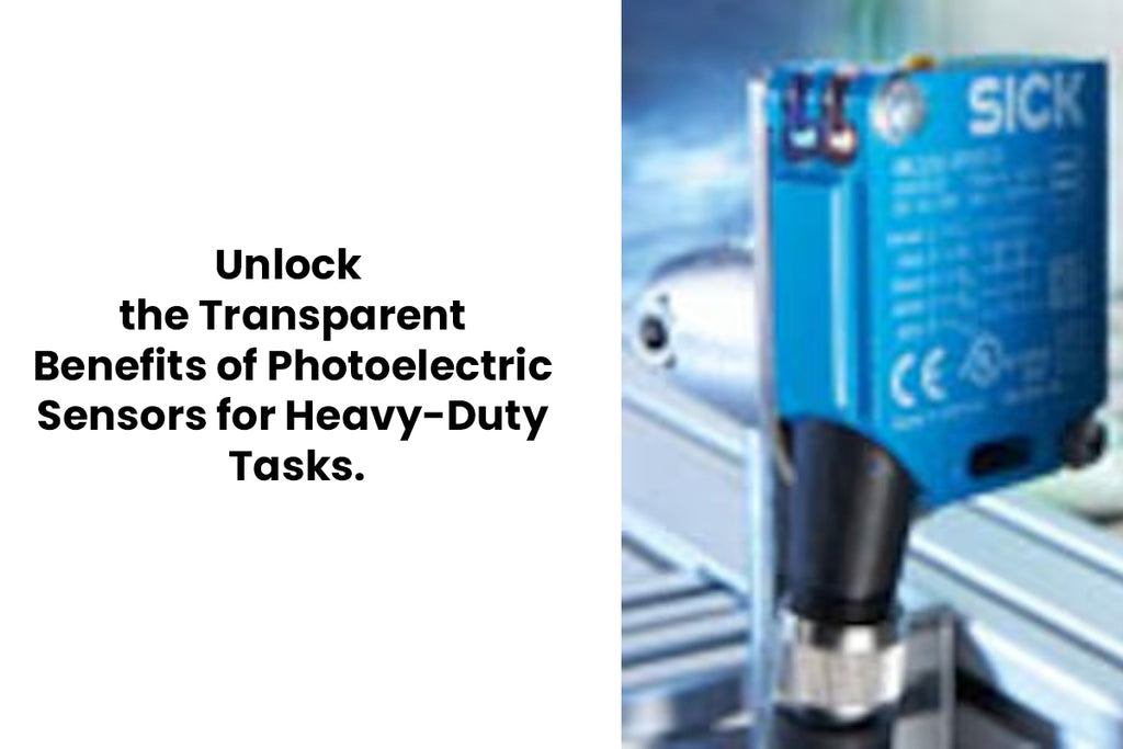 Unlock the Transparent Benefits of Photoelectric Sensors for Heavy-Dut ...